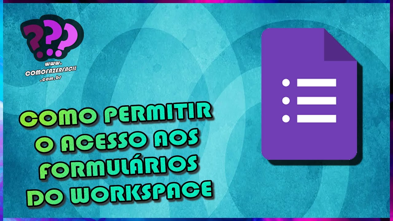 Como permitir acesso aos formulários do FORMS no Workspace - YouTube