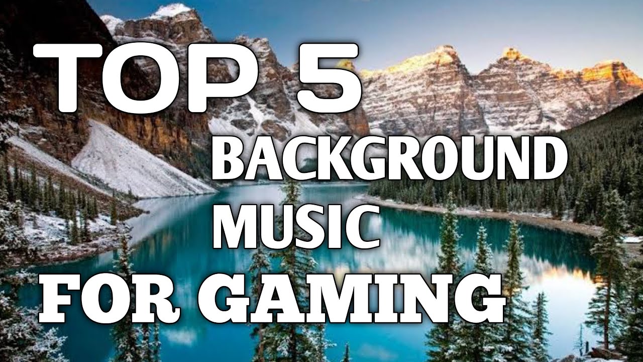TOP 5 BACKGROUND MUSIC FOR GAMING - YouTube