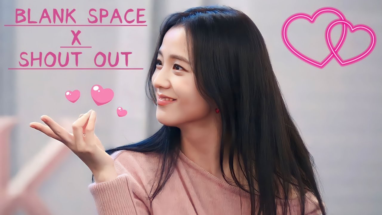 Jisoo - Blank Space X Shout Out [FMV] - YouTube