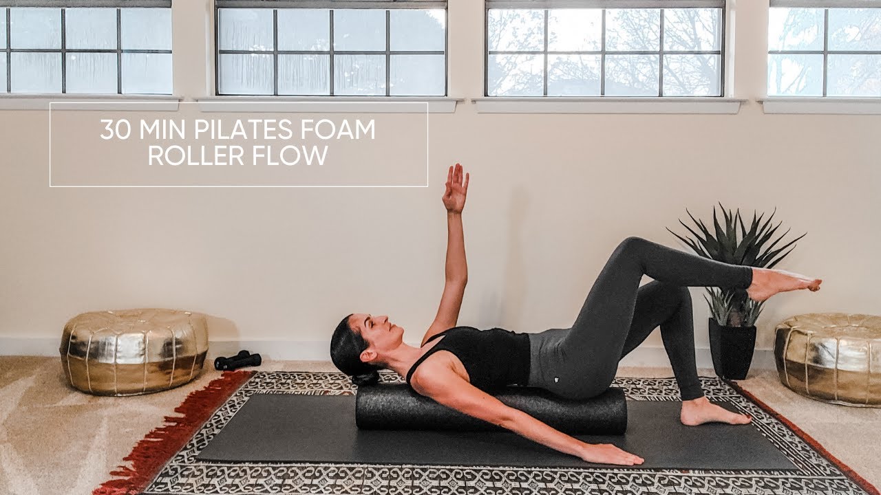 30 min Pilates Foam Roller Flow - YouTube