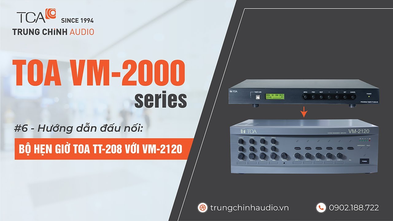 #6 Đấu Nối: Bộ Hẹn Giờ TOA TT-208 với Tăng âm VM-2120 trong Hệ thống VM ...