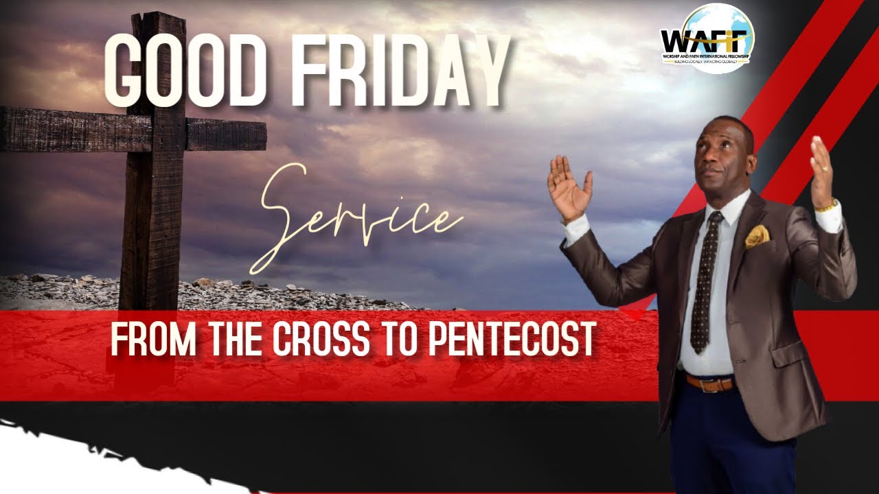 Welcome to our Good Friday Service: April 18, 2025-From the Cross to ...