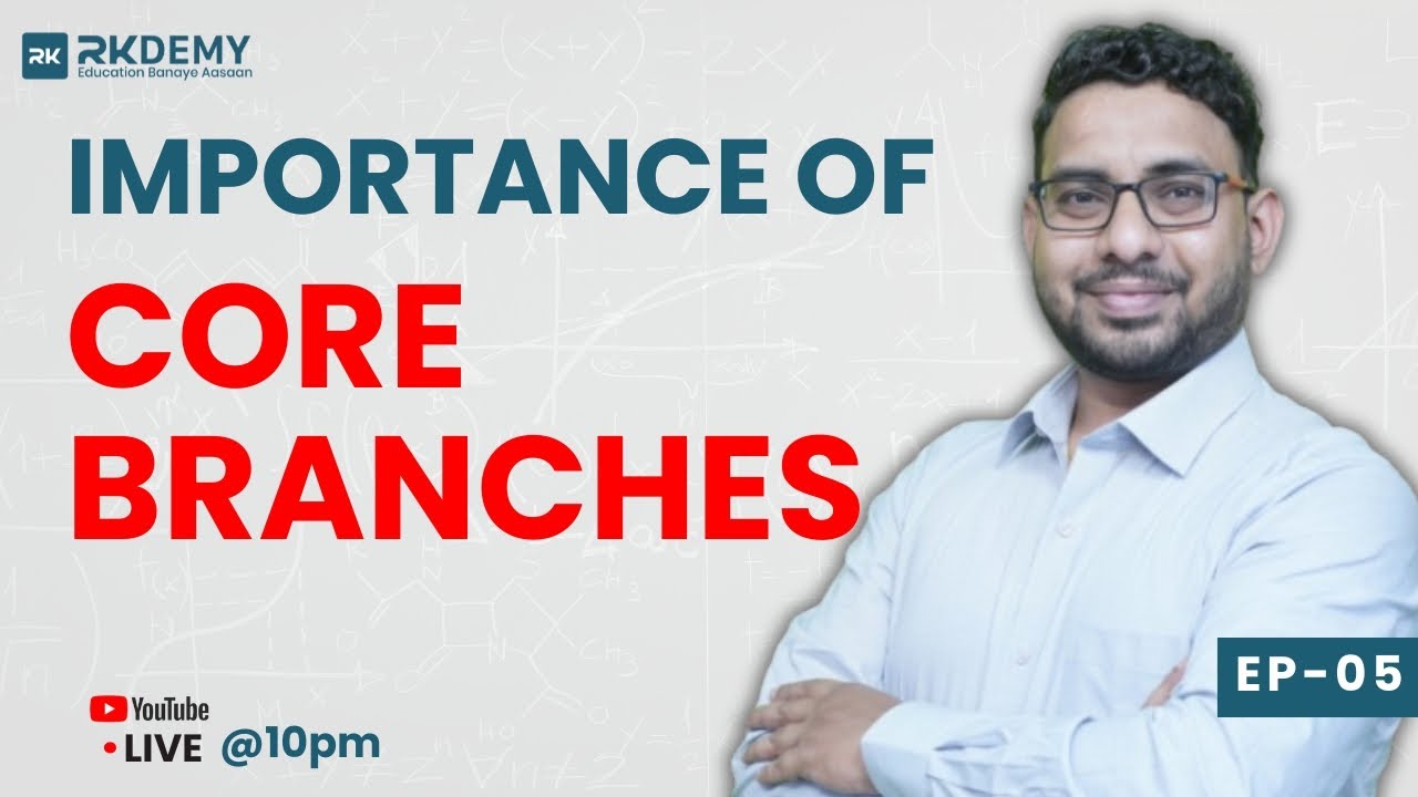 IMPORTANCE OF CORE BRANCHES? | Episode-5 | Engineering Admission ...