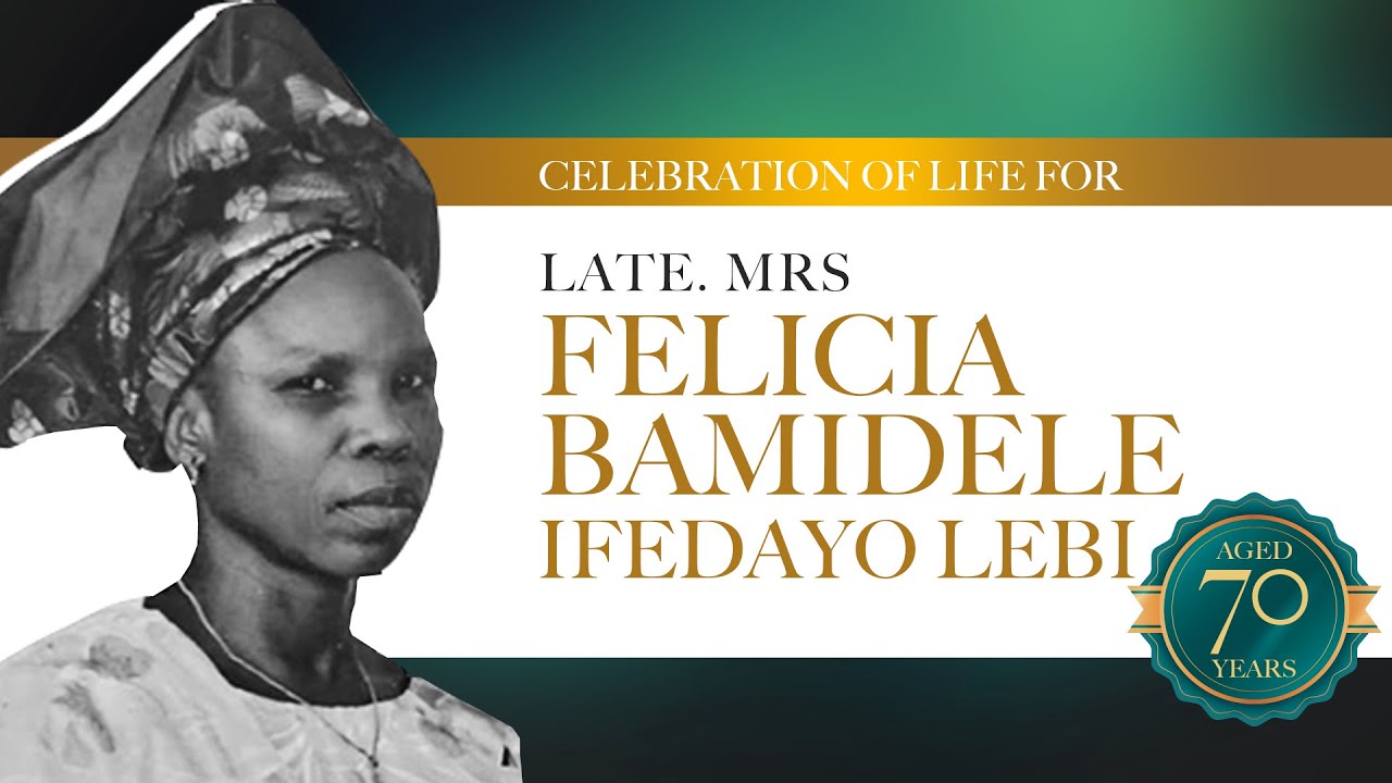 Christian Wake Keep and Celebration of Late Mrs. Felicia Bamidele ...