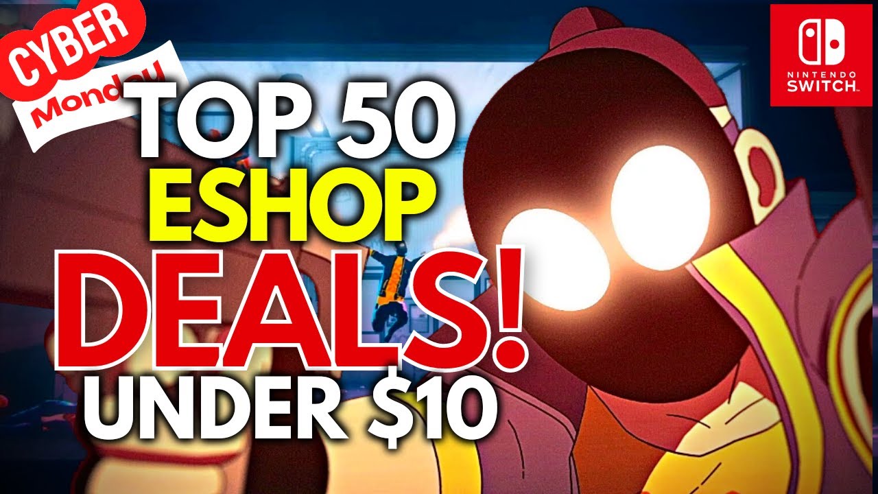 50 LAST MINUTE Eshop Deals Under $10! Nintendo Switch Eshop Cyber Sale ...