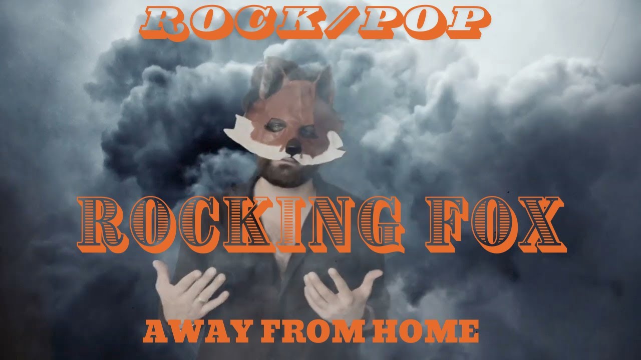 Away from home || ROCKING FOX - YouTube