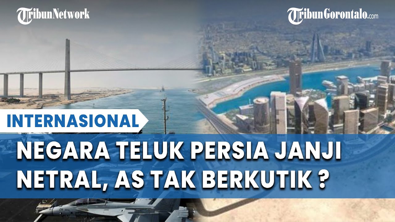 Negara Teluk Persia Janji Bersikap Netral Konflik Iran Israel, AS Tak ...