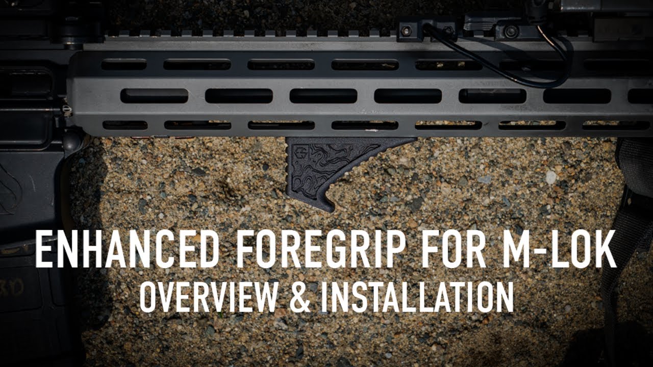 M-Lok Enhanced Foregrip Overview & Installation - YouTube