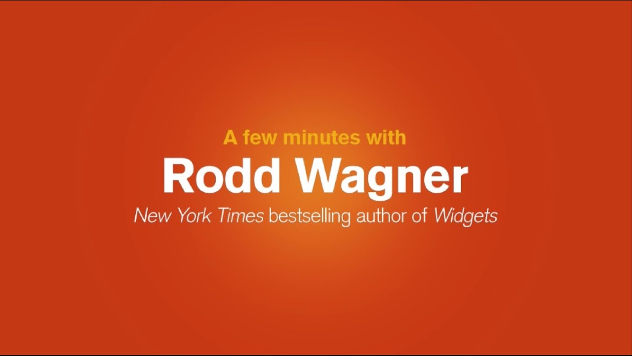 A Few Minutes with "Widgets" Author Rodd Wagner - YouTube