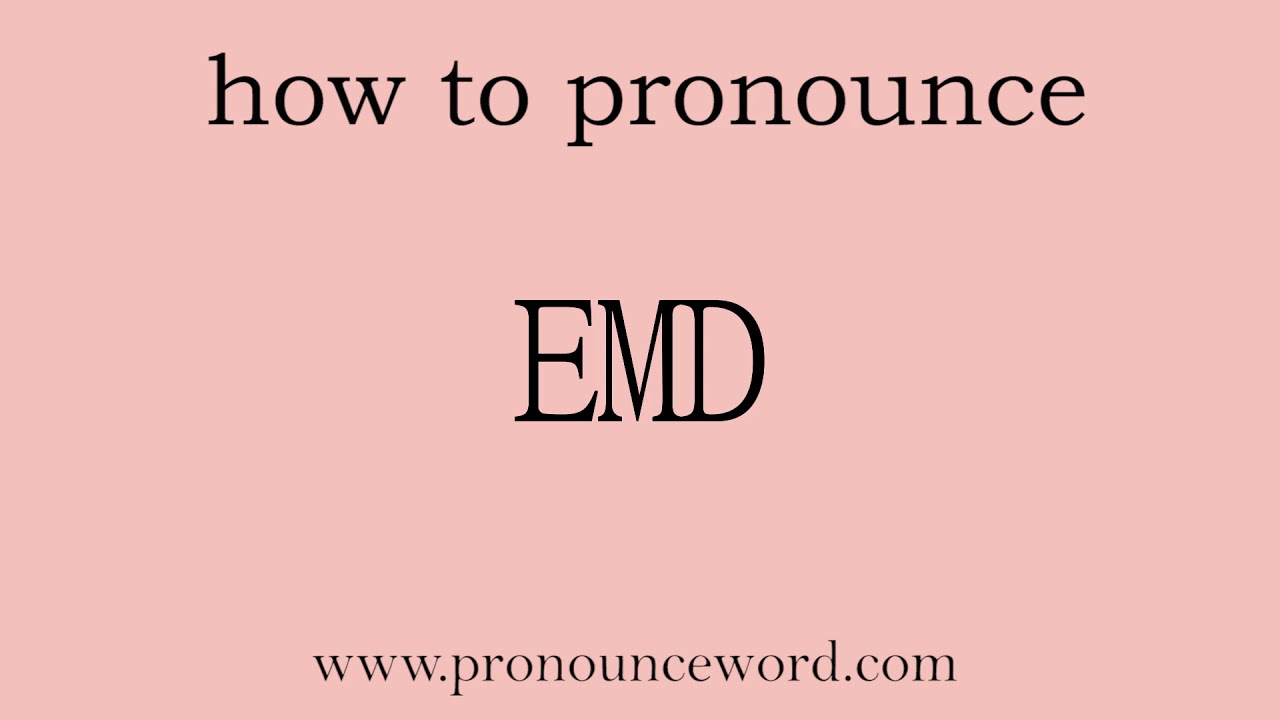 pronounce word:how to pronounce EMD in english (correct!). - YouTube