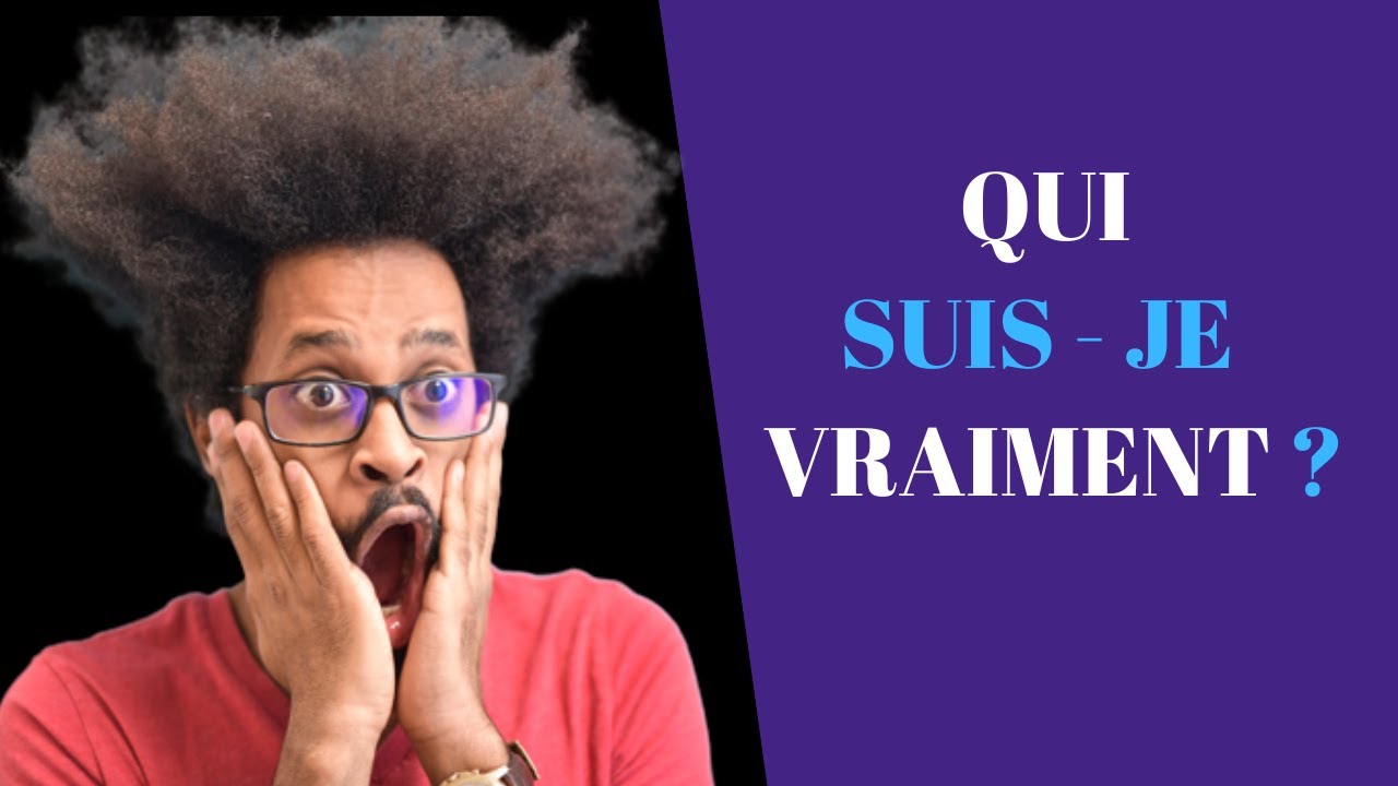 QUI SUIS - JE ???????...COMMENT me définir ...de quel type de ...