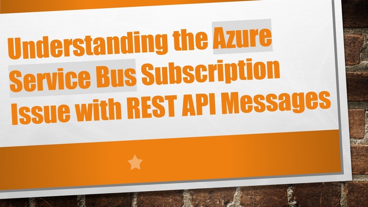 Understanding the Azure Service Bus Subscription Issue with REST API ...