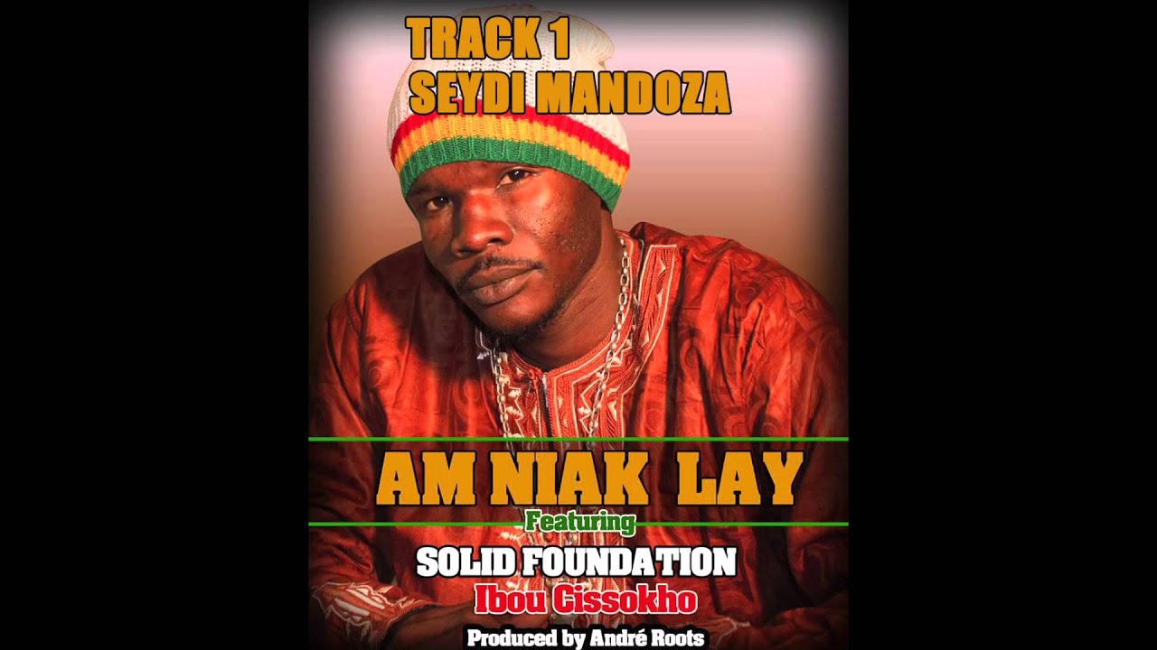 Seydi Mandoza - Am Niak Lay FEAT Ibou Cissokho & Solid Foundation Band ...