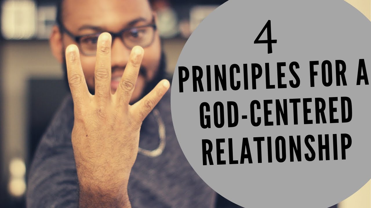 4 Principles For A God Centered Relationship YouTube
