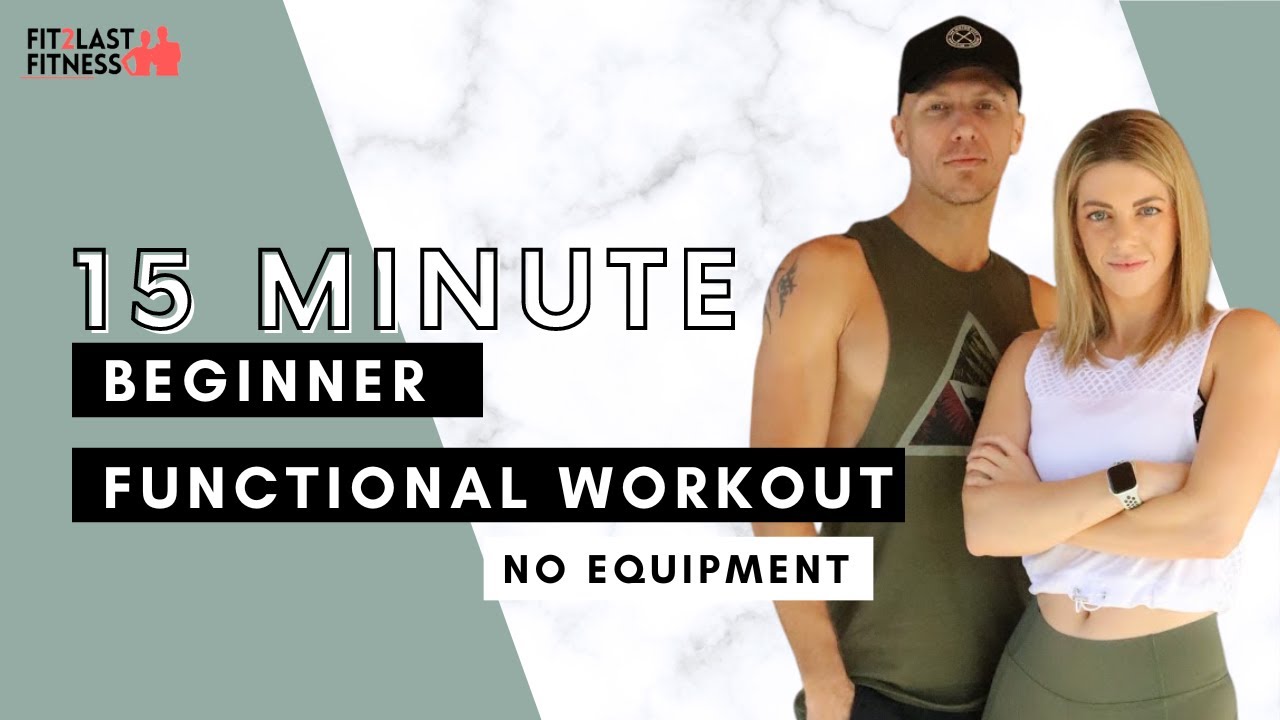15 Minute Beginner Full Body Functional Workout - NO EQUIPMENT - YouTube