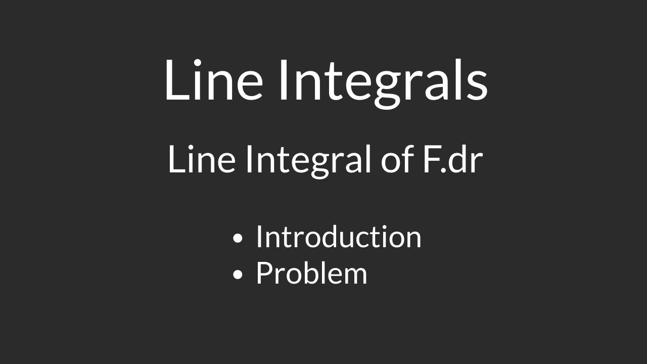 Line Integrals | Line Integral of F.dr | Intodruction and Problem - YouTube