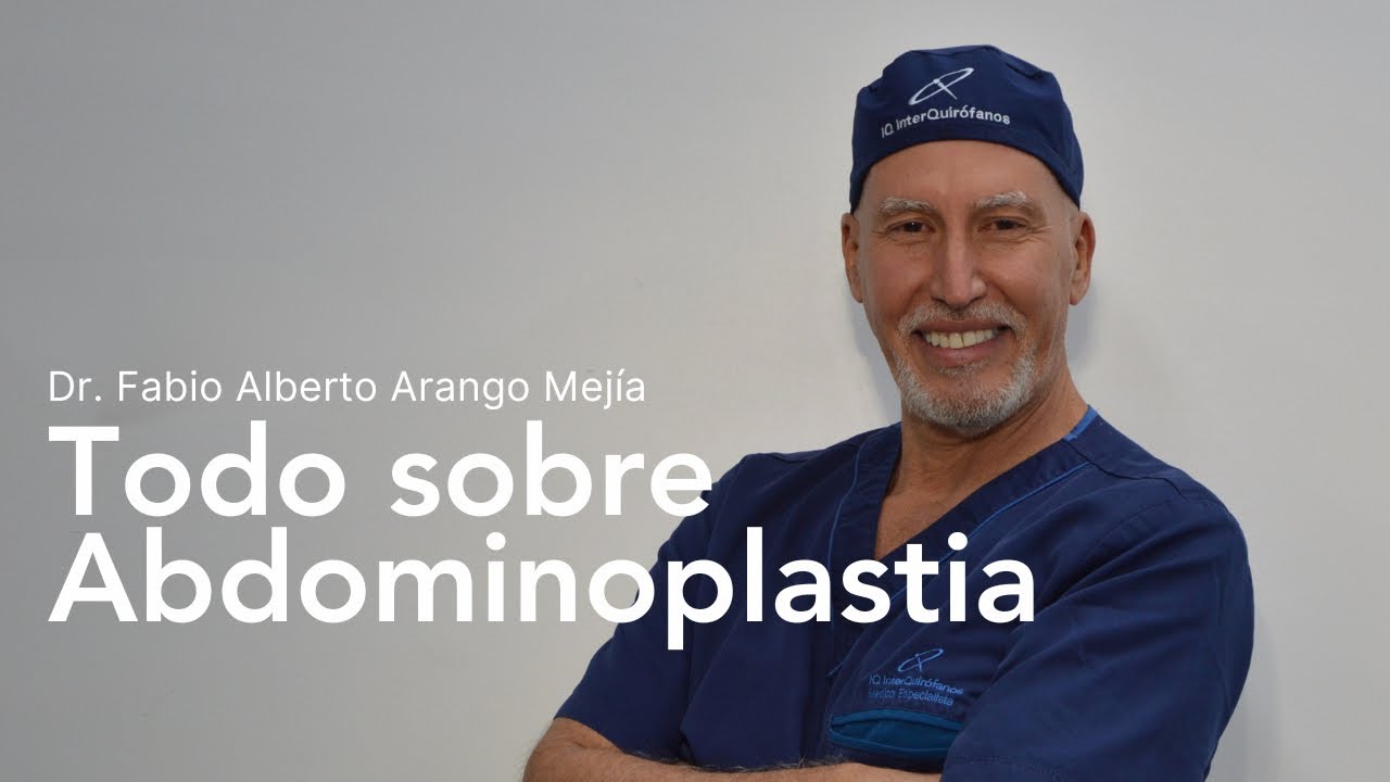 Conoce todo sobre la Abdominoplastia | Dr. Fabio Alberto Arango Mejía ...
