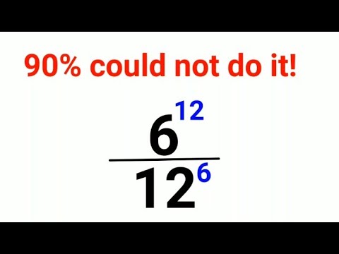 6^12 ÷ 12^6. Literally 90% failed to do it! - YouTube