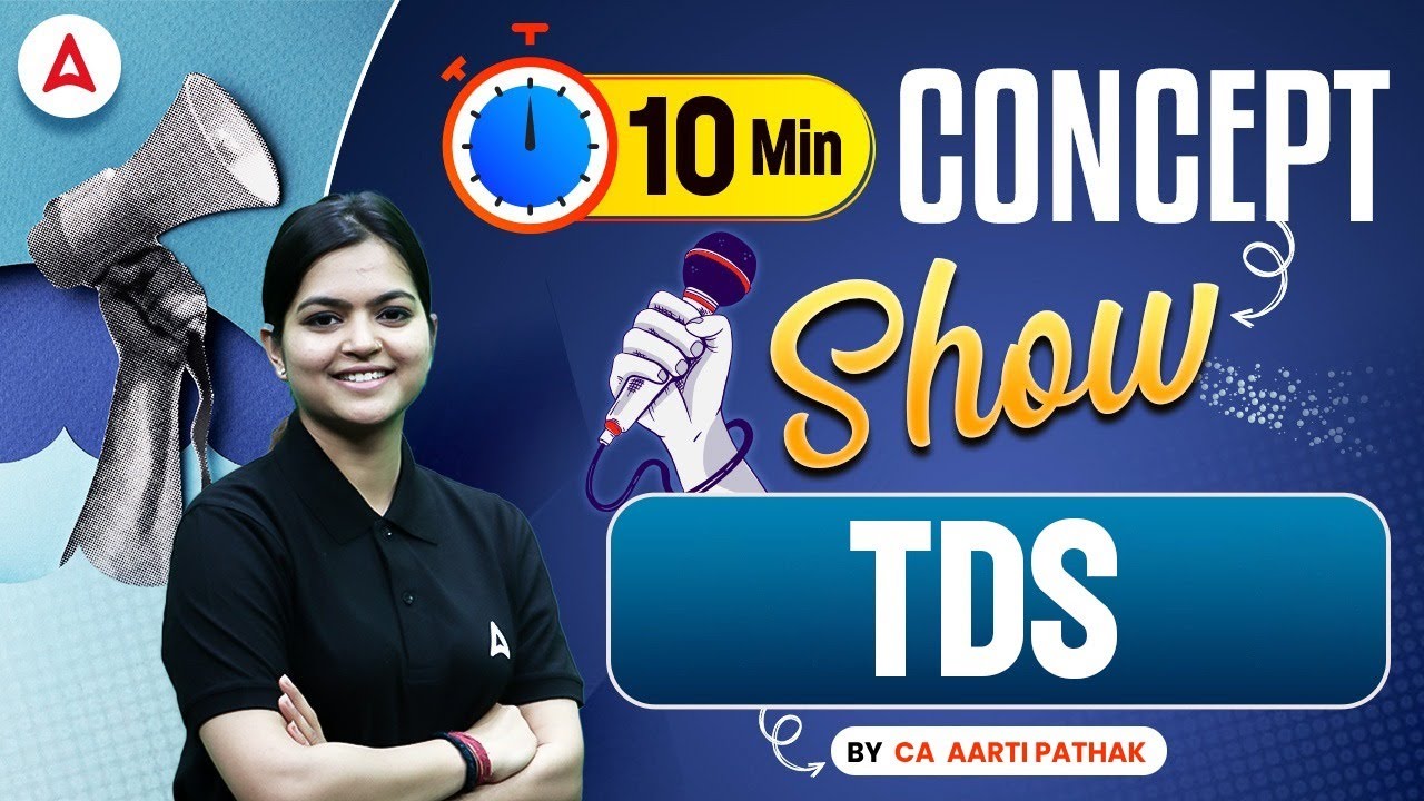 What is TDS in Accounting? The 10 Minute Concept Show by CA Aarti ...