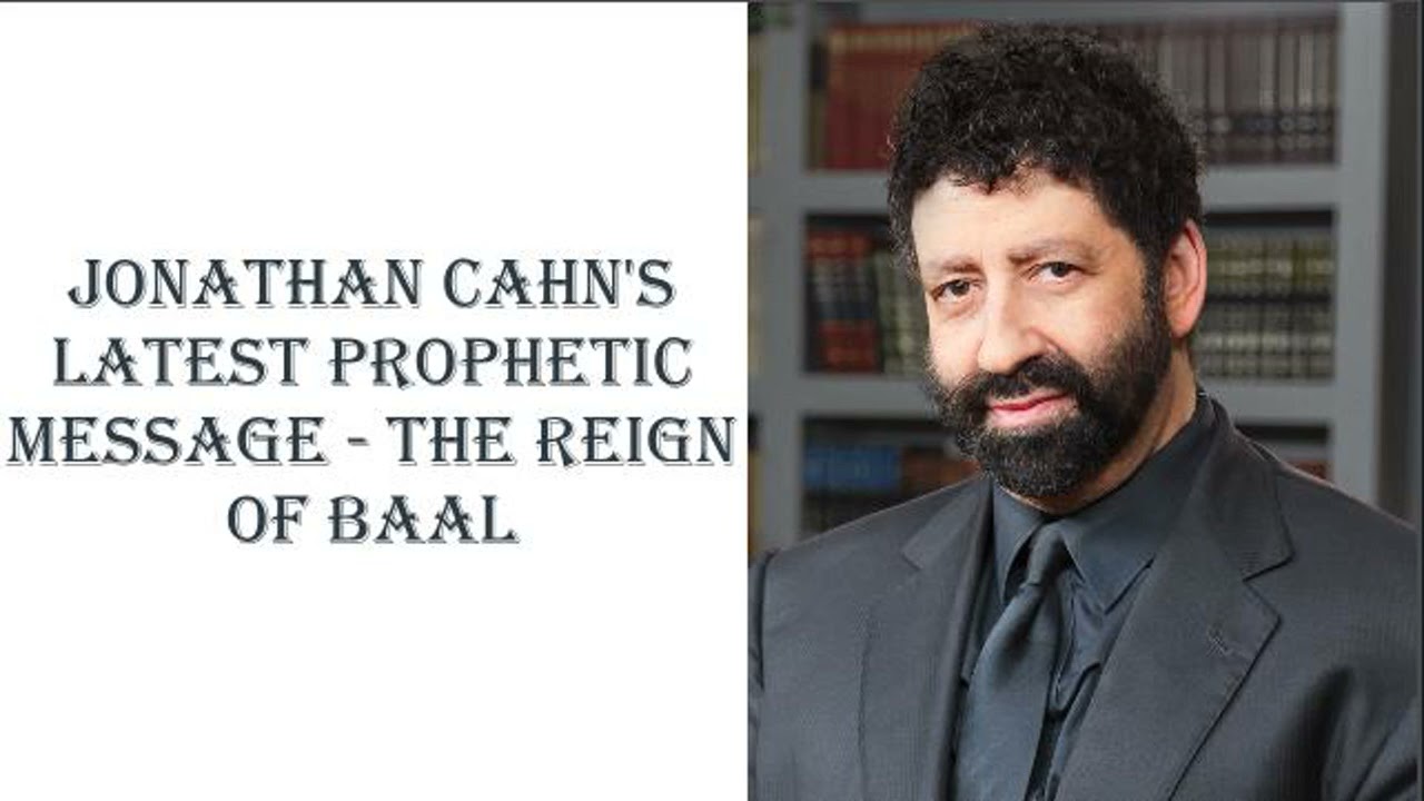 Jonathan Cahn s Latest Prophetic Message The Reign of Baal - YouTube