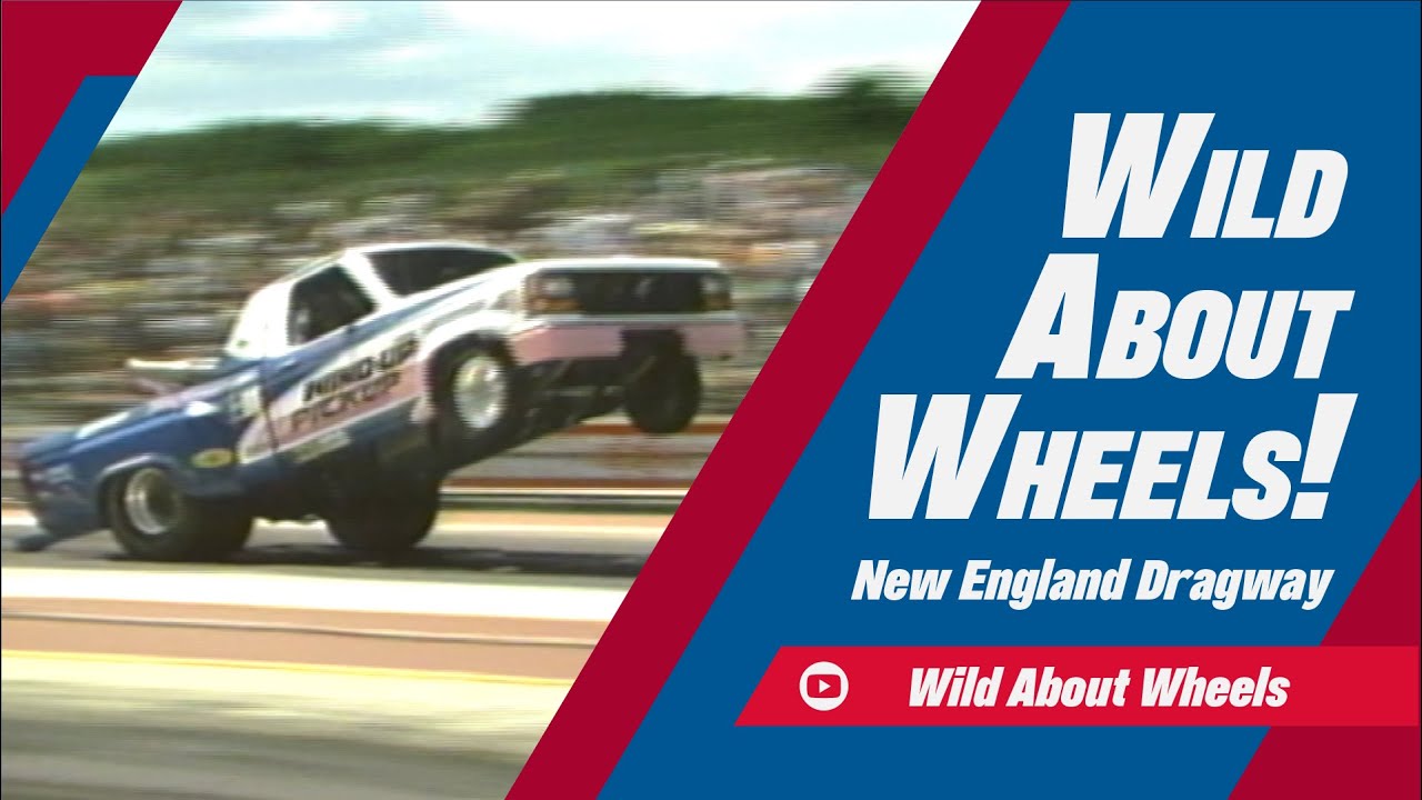 The New England Dragway Celebrates 25 Years | Wild About Wheels - YouTube