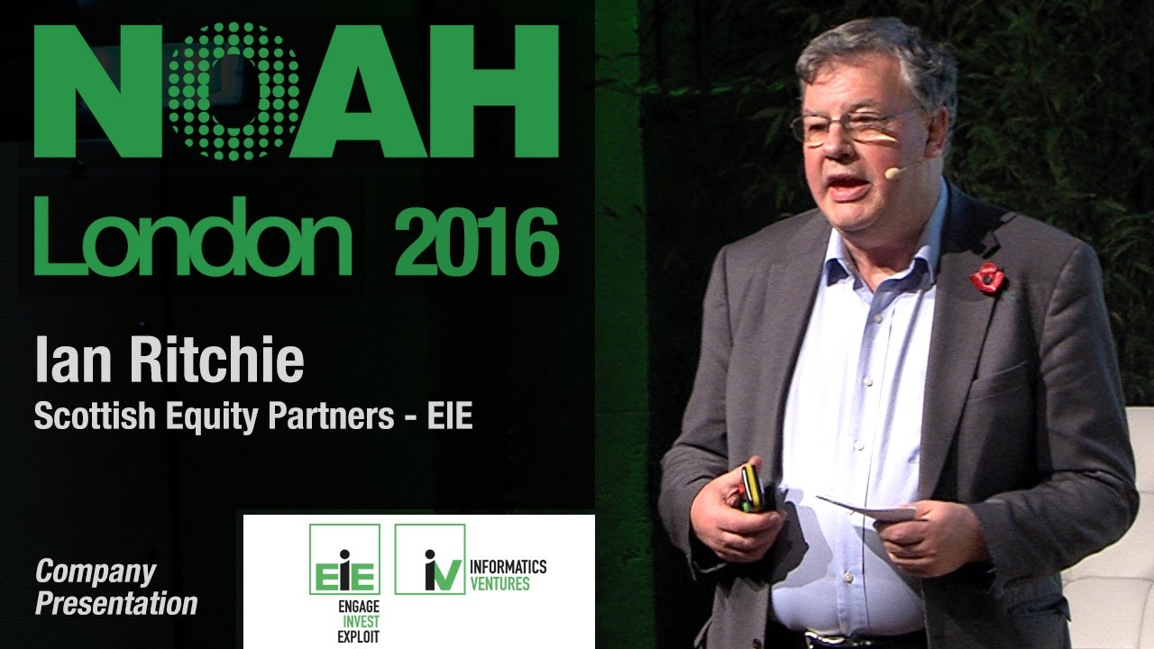 Ian Ritchie, Scottish Equity Partners - EIE - NOAH16 London - YouTube