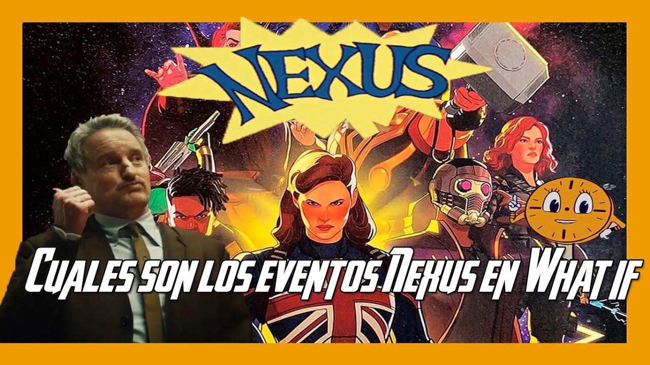 Cuales son los eventos Nexus en What if - YouTube