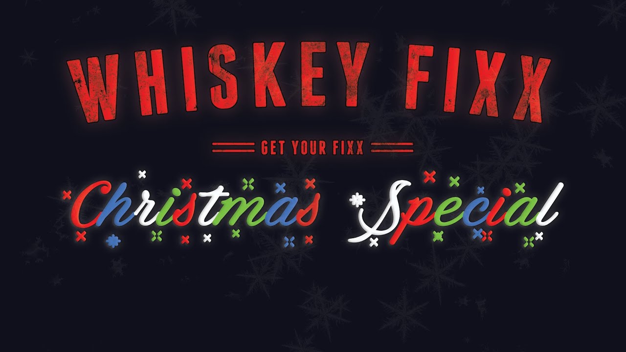 Whiskey Fixx Christmas Special - YouTube
