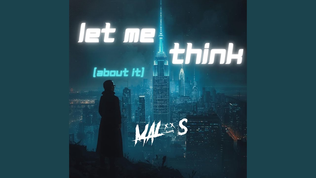 Let me Think (About it) - YouTube