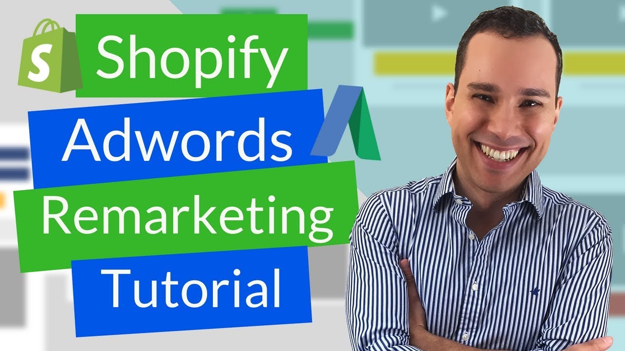 Shopify Adwords Remarketing Beginners Tutorial: How To Install The ...
