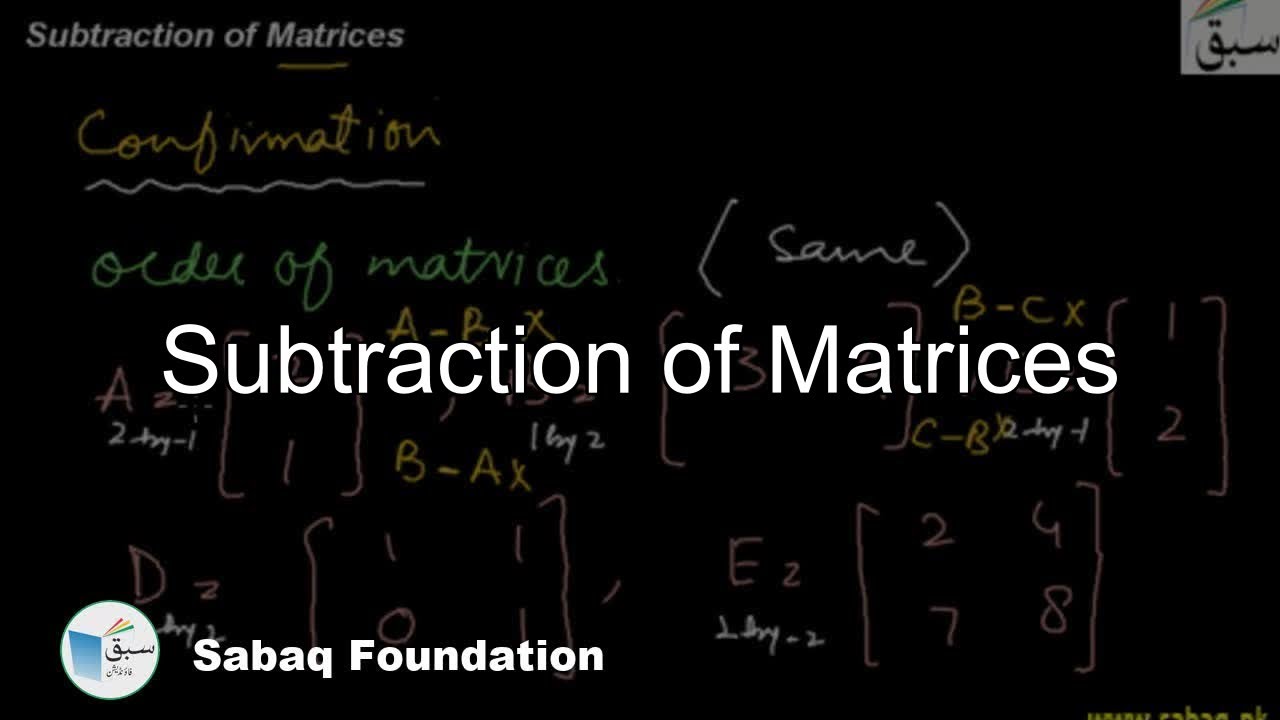 Subtraction of Matrices, Math Lecture | Sabaq.pk - YouTube