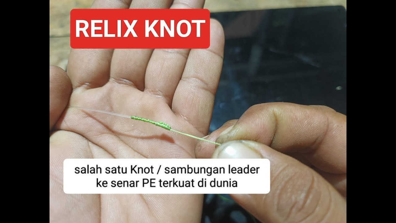 RELIX KNOT !! Salah satu knot sambungan senar leader ke senar PE ...