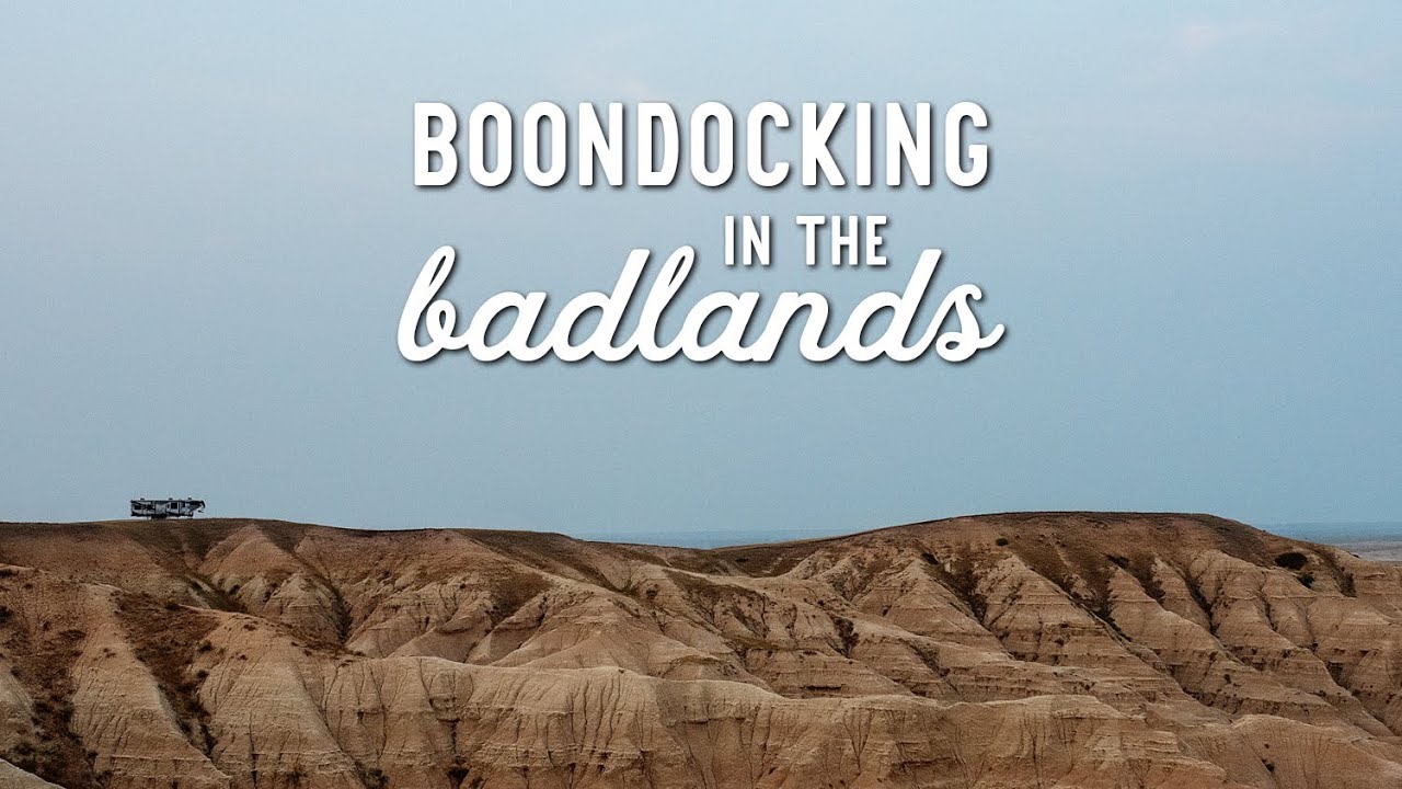 Boondocking in the Badlands of South Dakota - YouTube