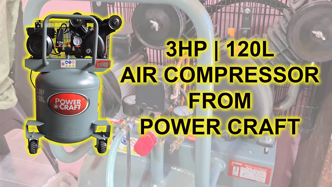 3HP/120L AIR COMPRESSOR FROM POWER CRAFT - YouTube