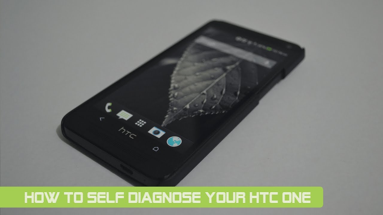 How to self diagnose your HTC One - YouTube