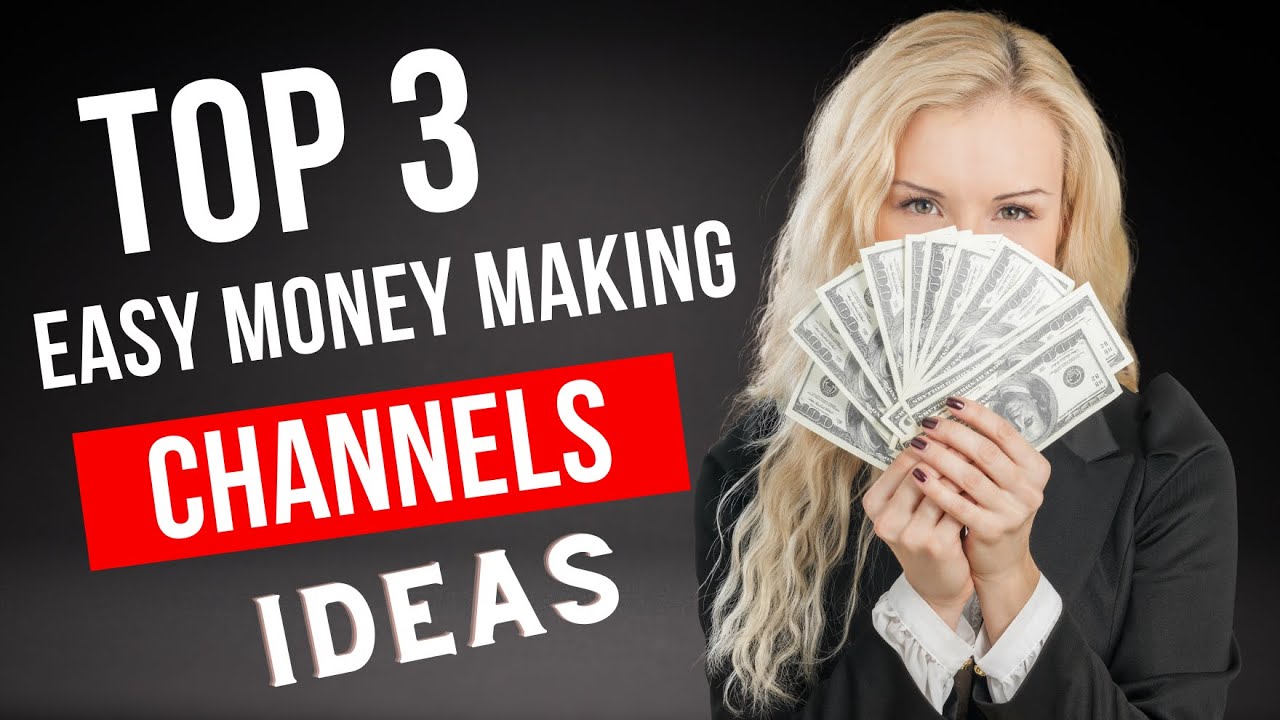 Top 3 YouTube Channels ideas for money making - YouTube