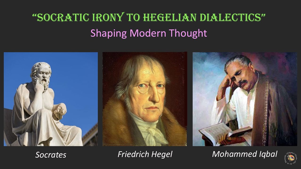 "SOCRATIC IRONY TO HEGELIAN DIALECTICS" Shaping Modern Thought - YouTube