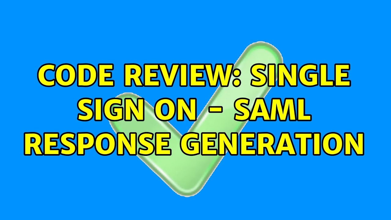 Code Review: Single Sign On - SAML Response generation - YouTube