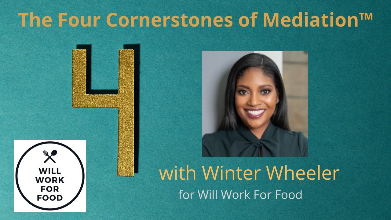 The Four Cornerstones of Mediation™ with Winter Wheeler for Will Work ...