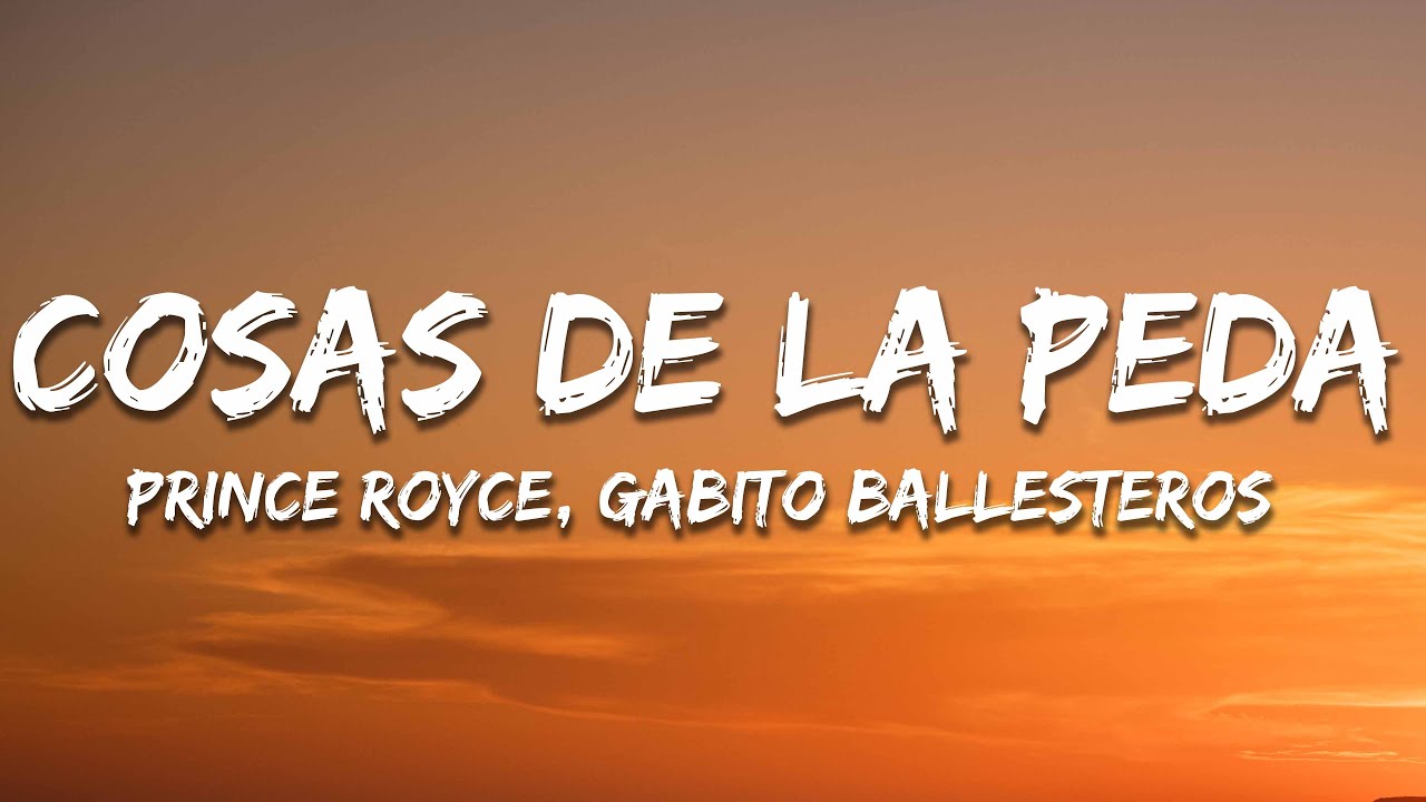 Prince Royce, Gabito Ballesteros - Cosas de la Peda (Letra/Lyrics) - YouTube