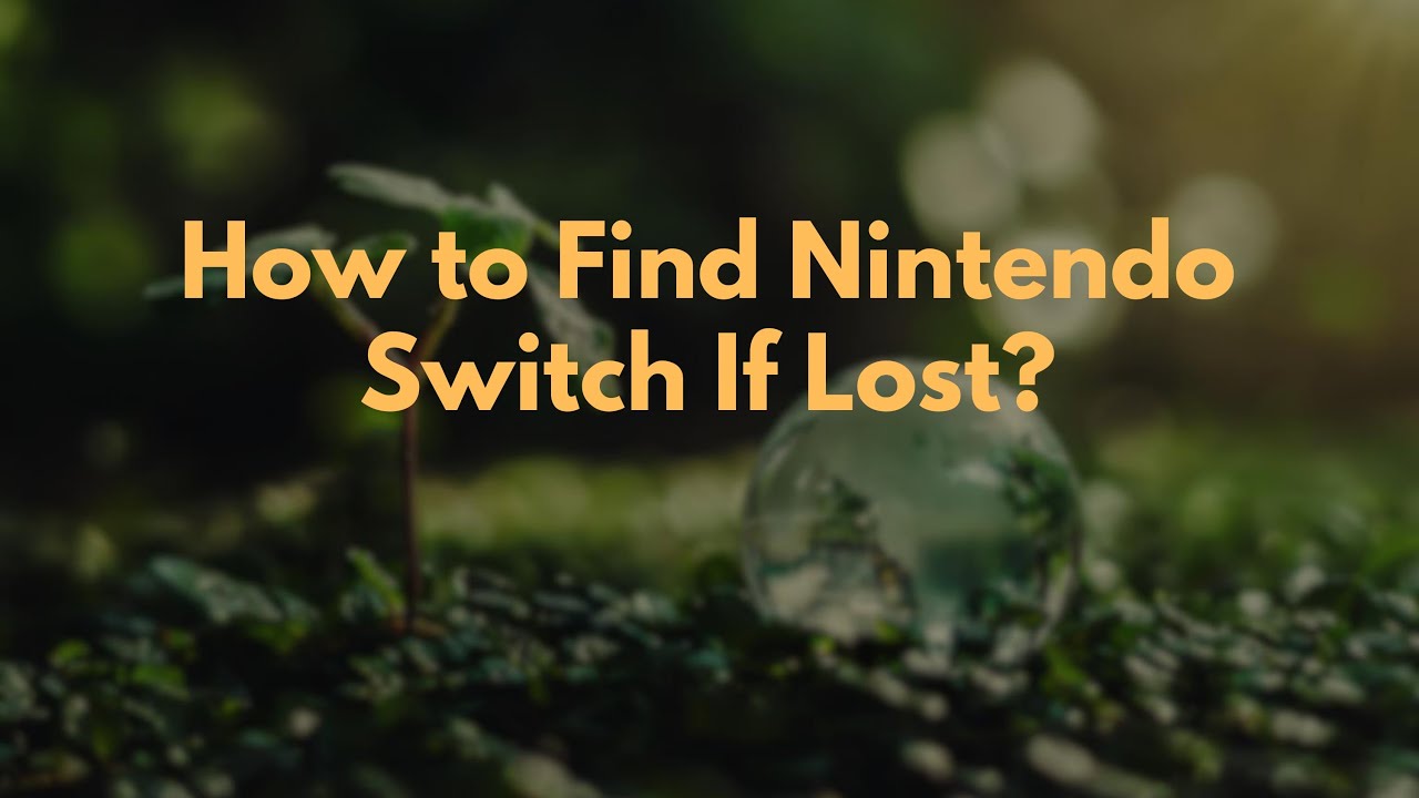 How to Find Nintendo Switch If Lost? - YouTube