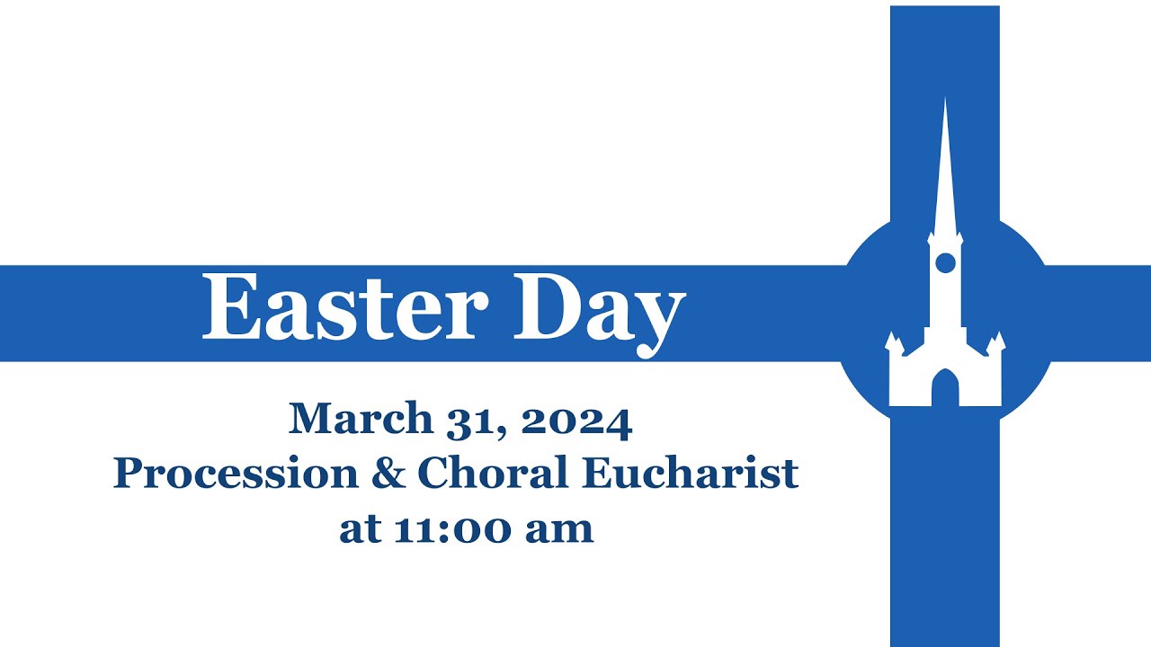 Procession & Choral Eucharist: Easter Day - YouTube