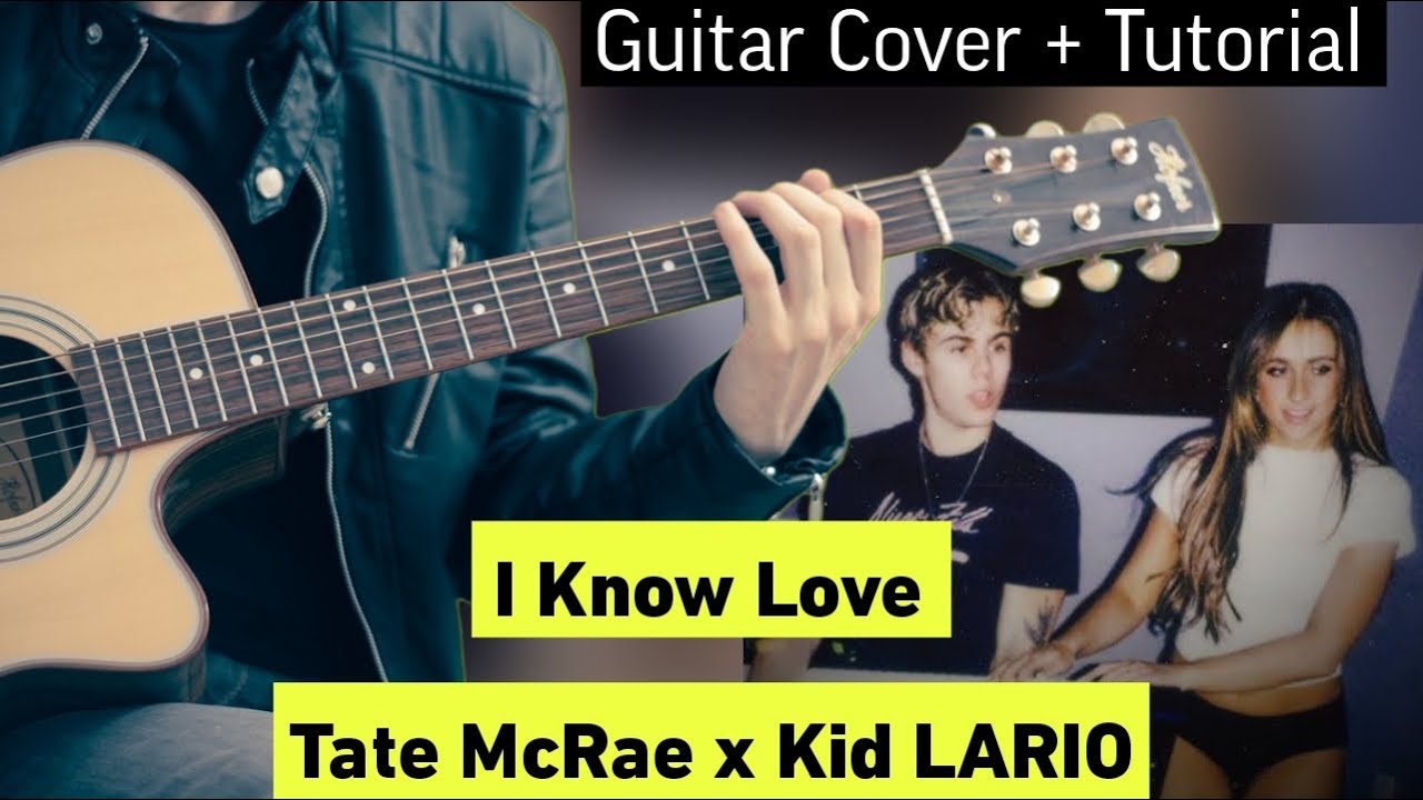 Tate McRae x Kid LARIO - | I Know Love | Quick Guitar Chords (Cover ...