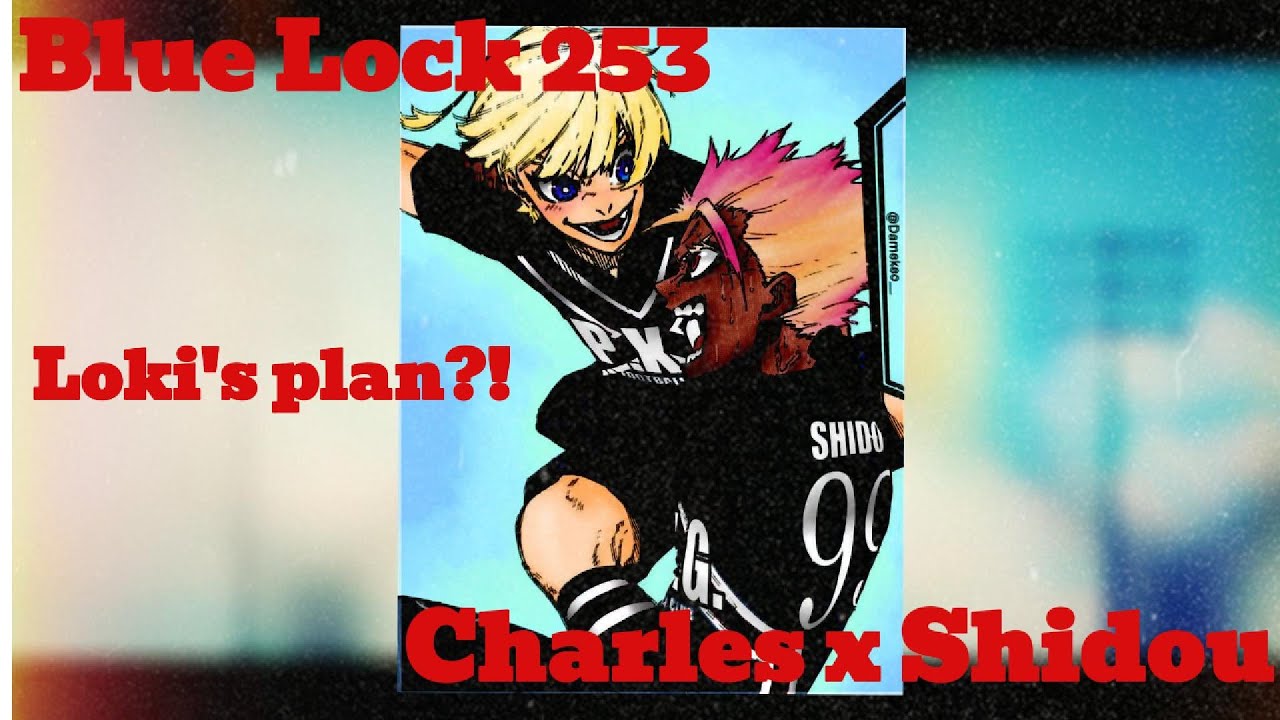 Blue Lock 253: Analysis: Loki and PXG and Why Shidou did not score ...