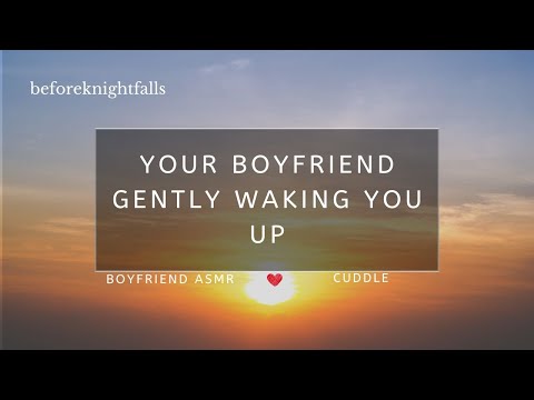ASMR: your boyfriend gently waking you up