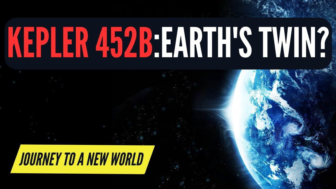 Discovering Kepler 452b: The Fascinating Journey to Earth's Twin - YouTube