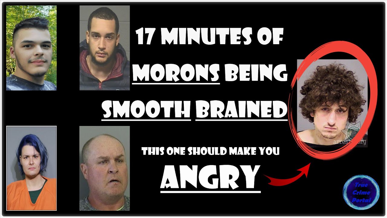 17 Minutes of Moronic Behavior - The Last One Made Me ANGRY - YouTube