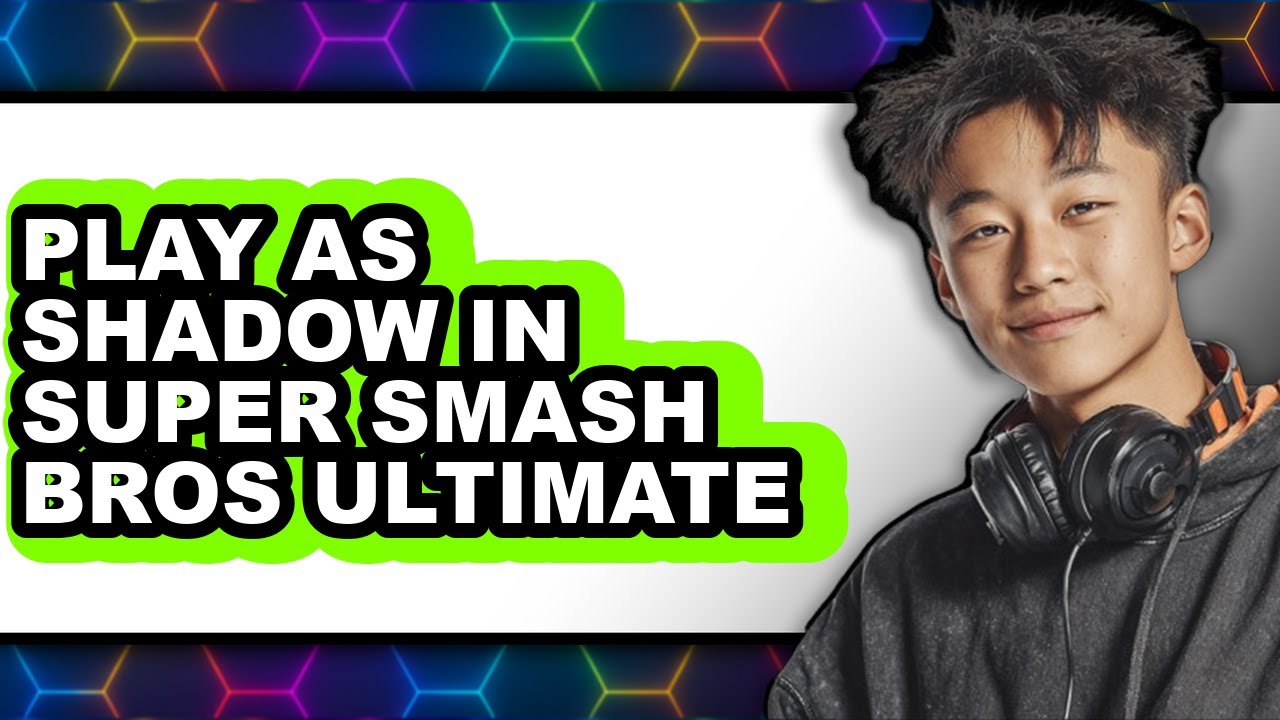 How to Play as Shadow in Super Smash Bros. Ultimate 2025 - Full Guide ...