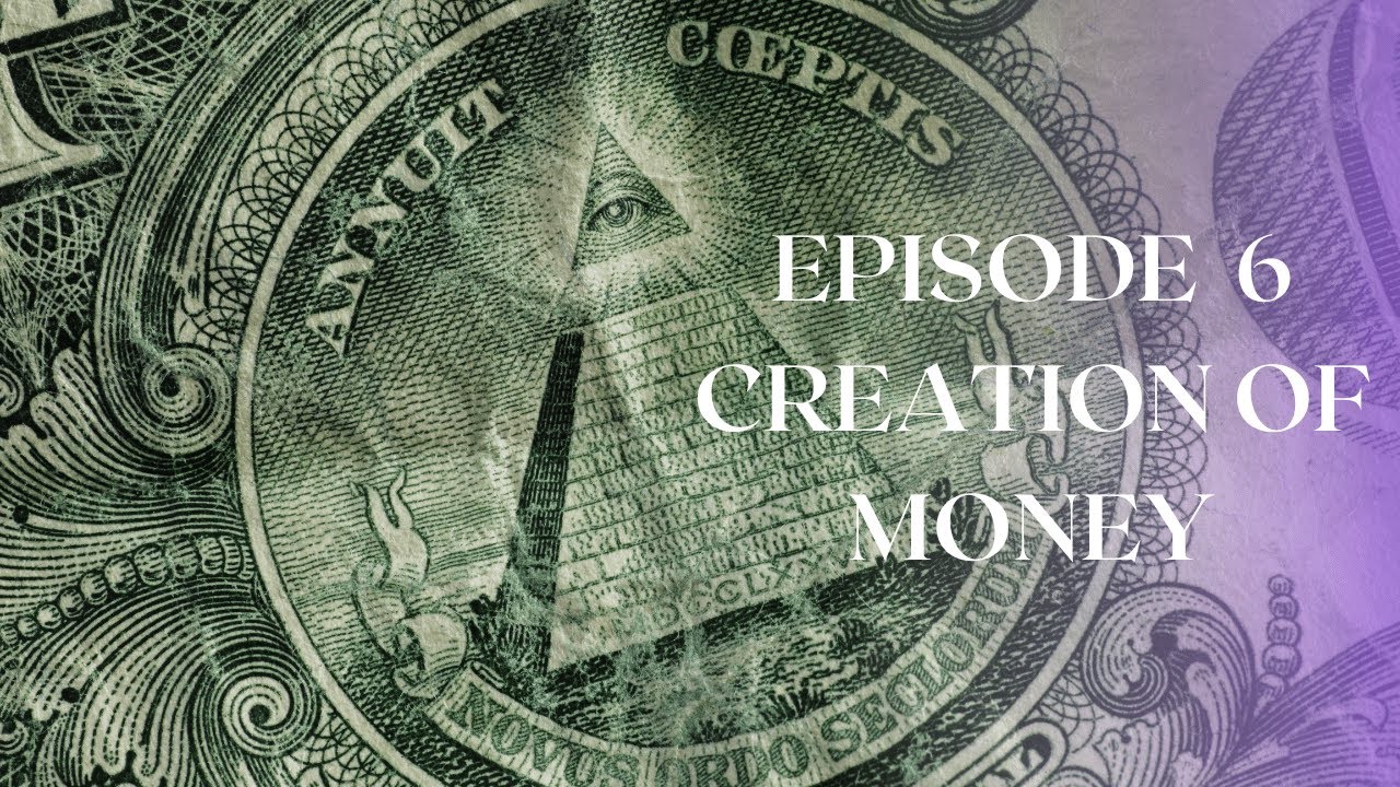 Episode 6 - How Money is Made - YouTube