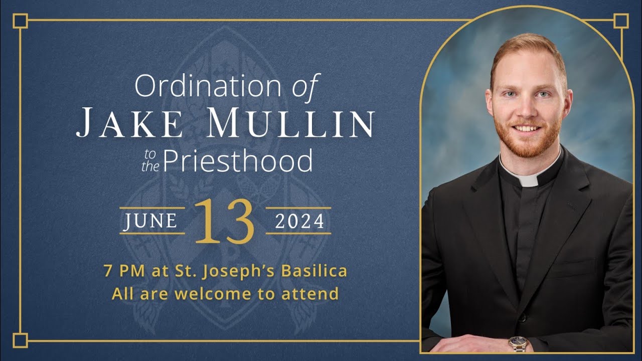 LIVE: Ordination of Jake Mullin to the Priesthood for the Archdiocese ...
